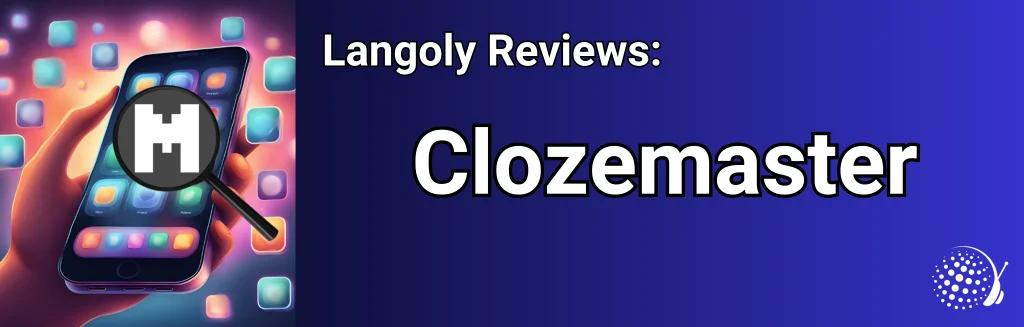 Clozemaster Review: Can It Help You Achieve Fluency? - Langoly