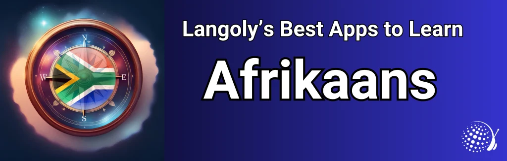 The 7 Best Apps to Learn Afrikaans Fluently