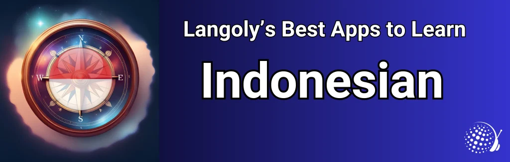 9 Best Apps to Learn Indonesian: Learn Quickly at Home - Langoly