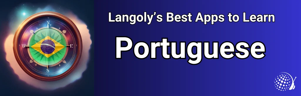 11 Best Apps to Learn Portuguese: Become Fluent Fast