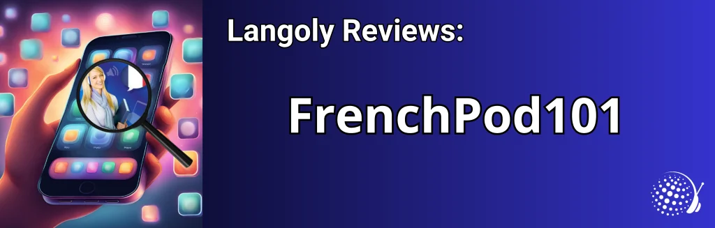 FrenchPod101 Review: Does It Work? [+Cost and Alternatives] - Langoly