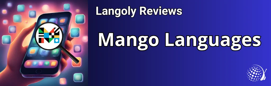 Mango Languages Review: A Look At Its Cost, Courses, and Competitor