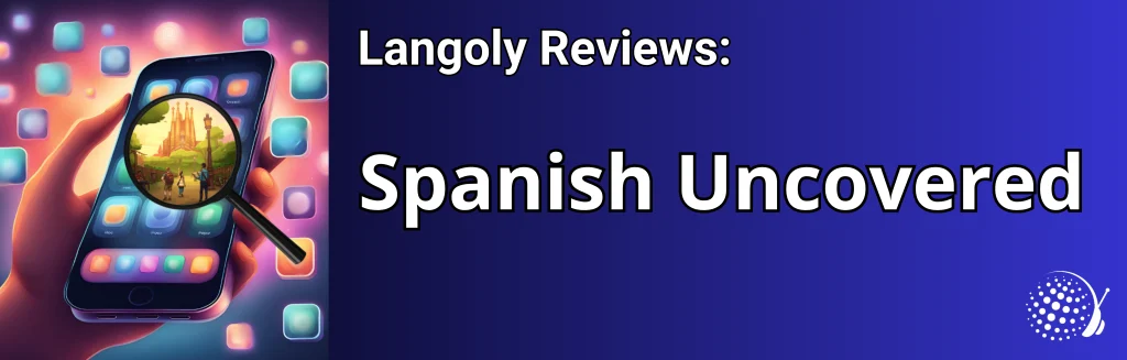 StoryLearning Spanish Uncovered Review: Is It Worth It? - Langoly