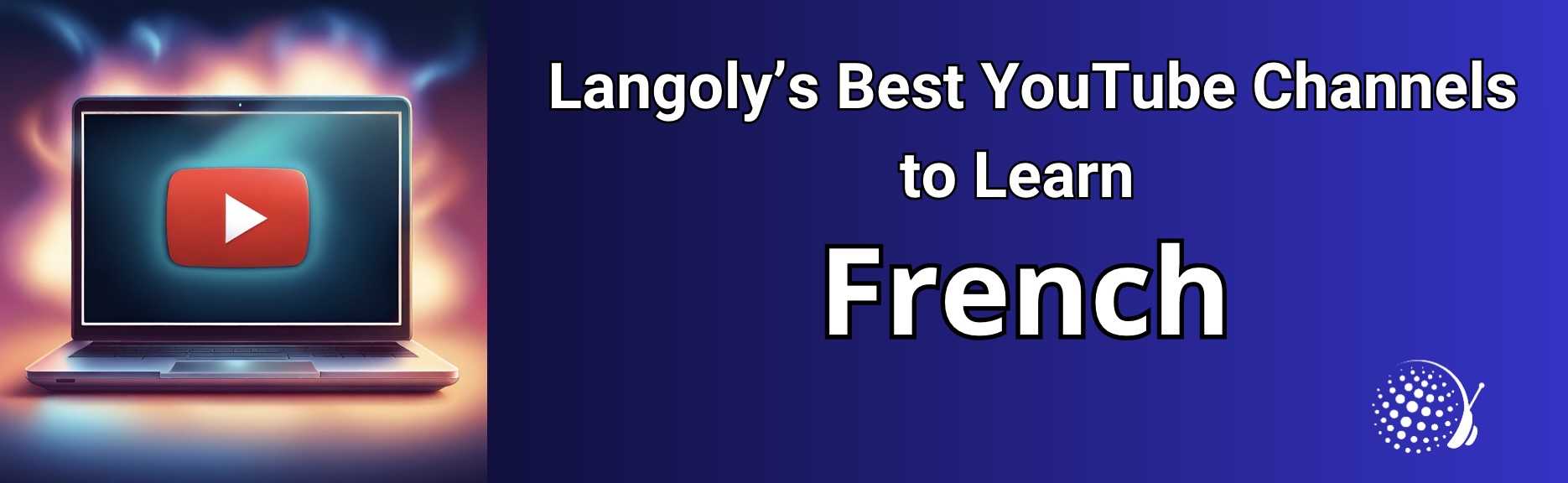 The 10 Best YouTube Channels to Learn French in 2024 - Langoly