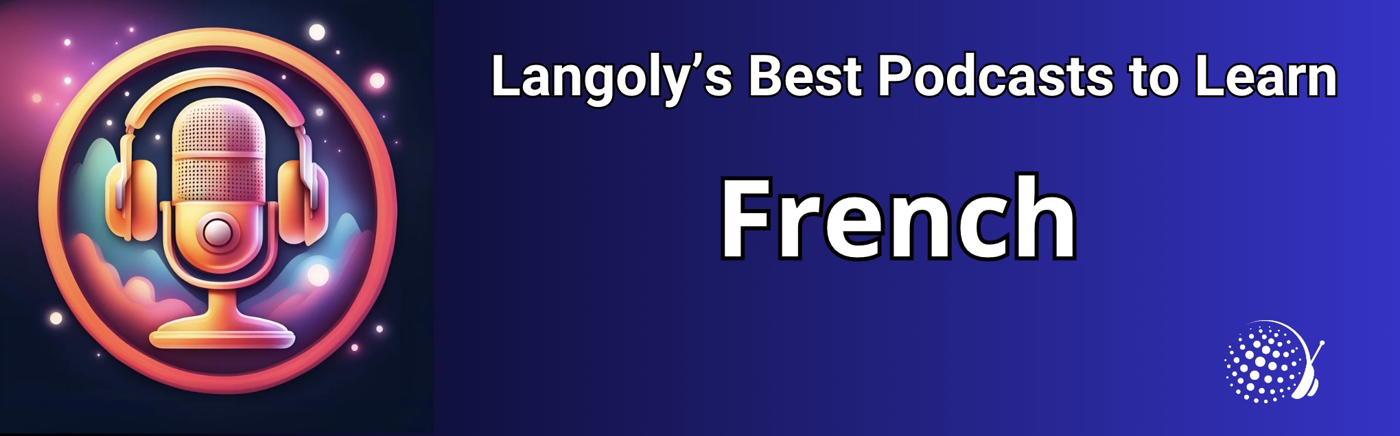 10 Best French Podcasts to Learn French [Beginner to Advanced]